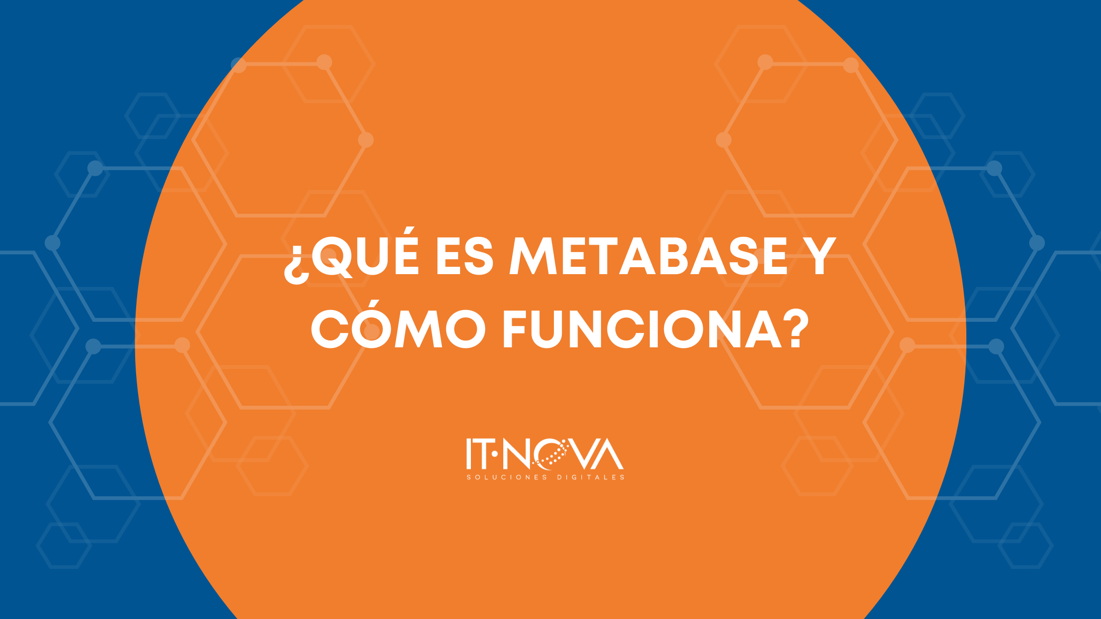 ¿Qué es Metabase y cómo funciona? | IT-NOVA