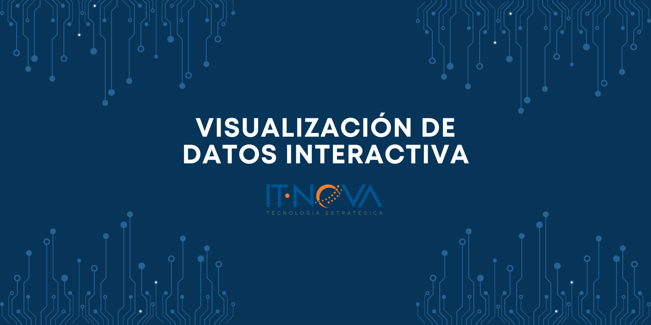 La interactividad a través de la visualización de datos | IT-NOVA